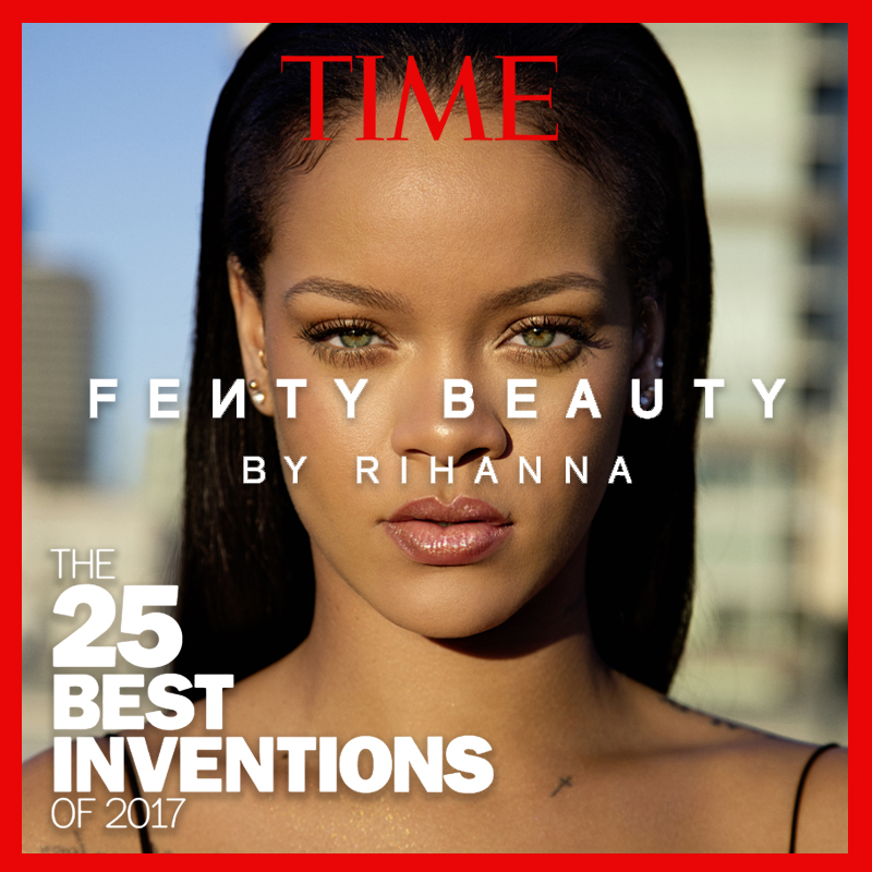 Fenty Beauty Named in TIME's 25 Best Inventions of 2017! - Rihanna